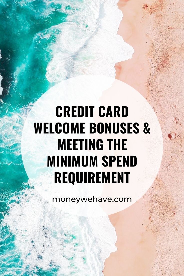 Credit Card Welcome Bonuses - Money We Have