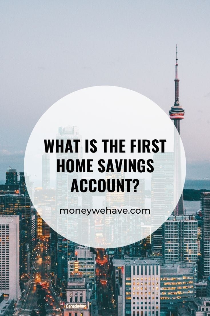 What is the Tax-Free First Home Savings Account? A detailed guide - Money We Have